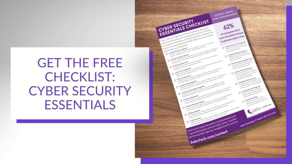 Business Cyber Security Essentials Checklist- Aeko Technologies Business Cyber Security Essentials Checklist- Aeko Technologies
